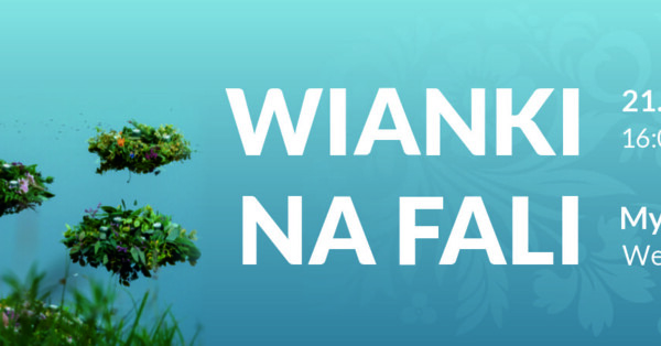 Wianki na Fali - Święto przesilenia letniego 2026 - Mysłowicki Ośrodek ...